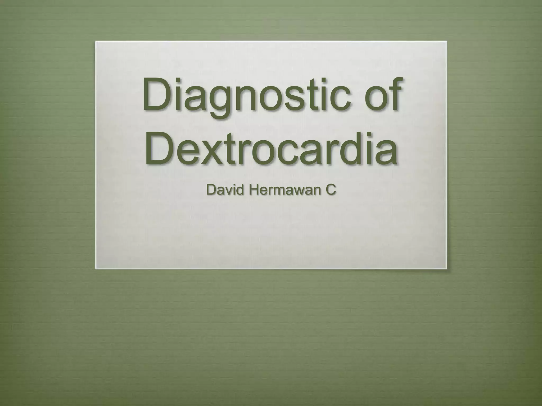 Dextrocardia | PPTX
