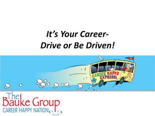 It's Your Career- Drive or be Driven! | PPTX