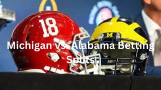 Alabama vs. Michigan Betting Splits For Rose Bowl 2024 | PPT