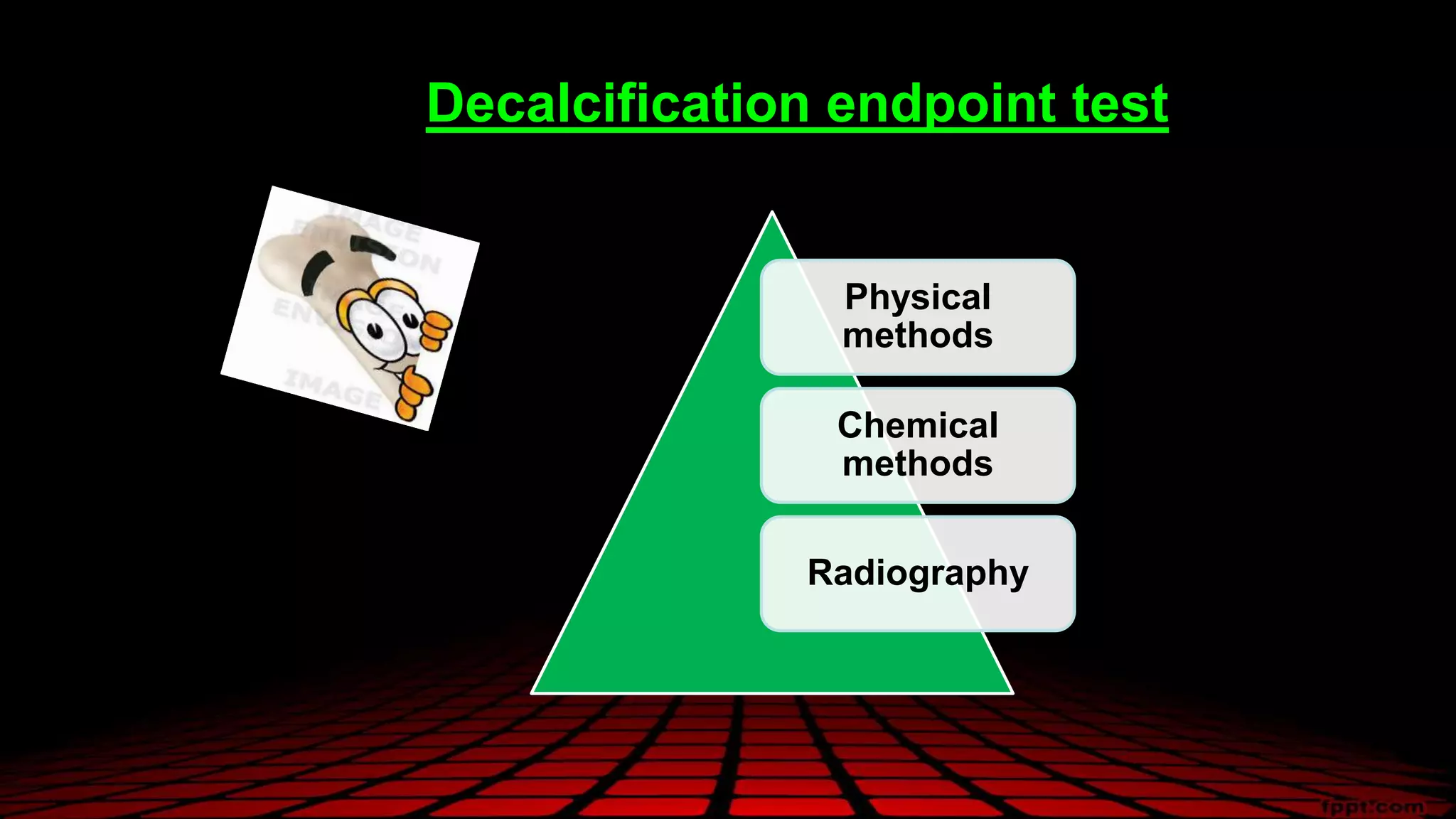 Decalcification of bone and tooth | PPT