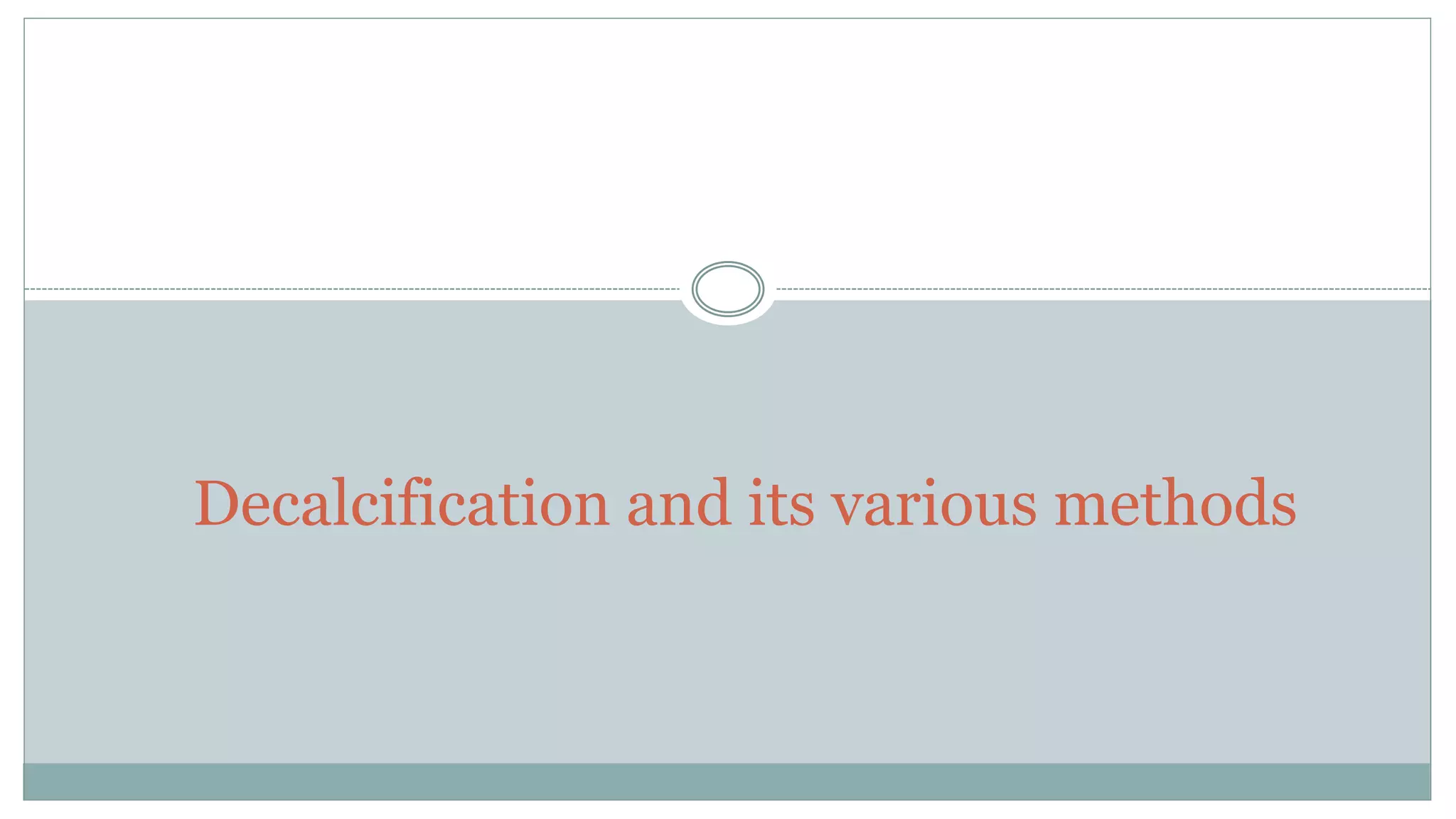 Decalcification.pptx