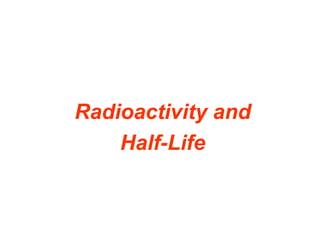 Radioactivity and Half-Life | PPT