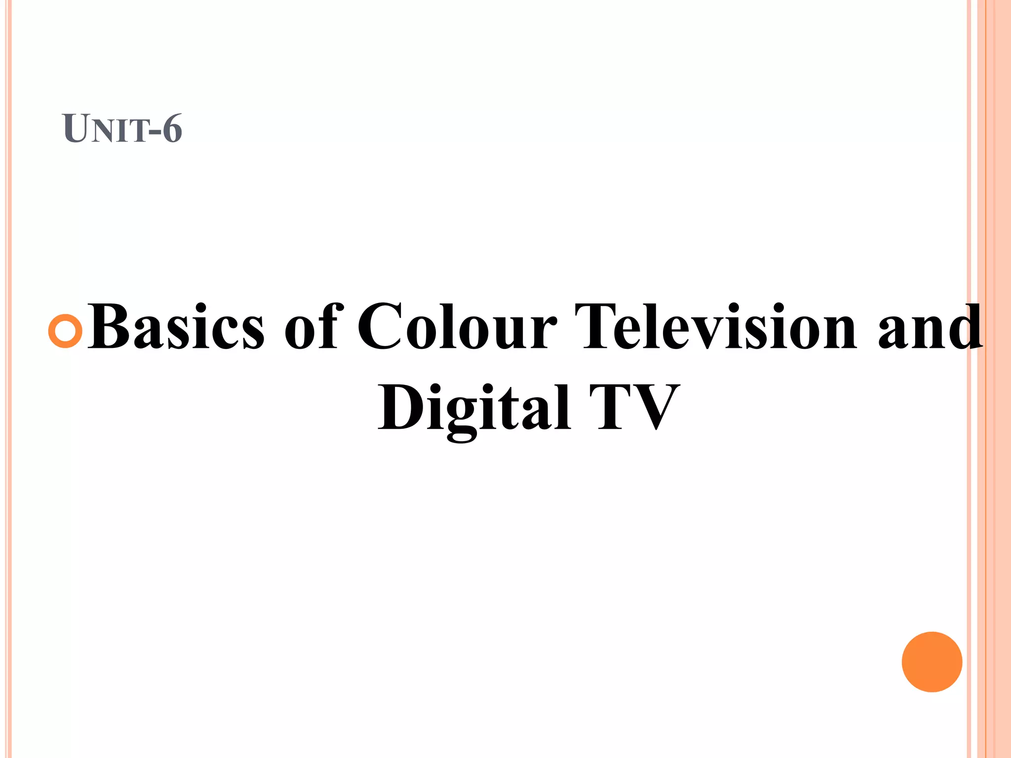 Basics of Colour Television and Digital TV | PPTX