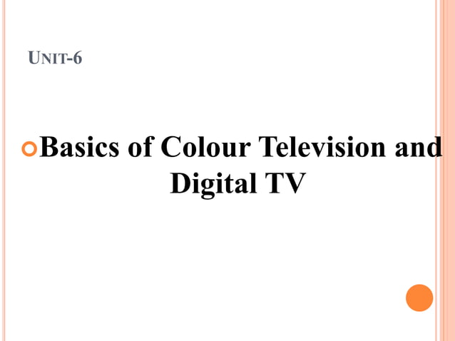 Basics of Colour Television and Digital TV | PPTX | Consumer ...