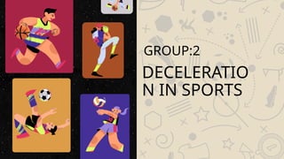 Deceleration in sports all aspect. .pptx