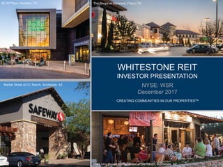 Whitestone REIT Investor Presentation December 2017 | PPT