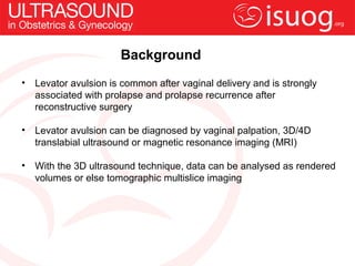 UOG Journal Club: Diagnosis of levator avulsion injury: a comparison of ...