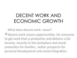DECENT-WORK-AND-ECONOMIC-GROWTH more on (research) | PPTX