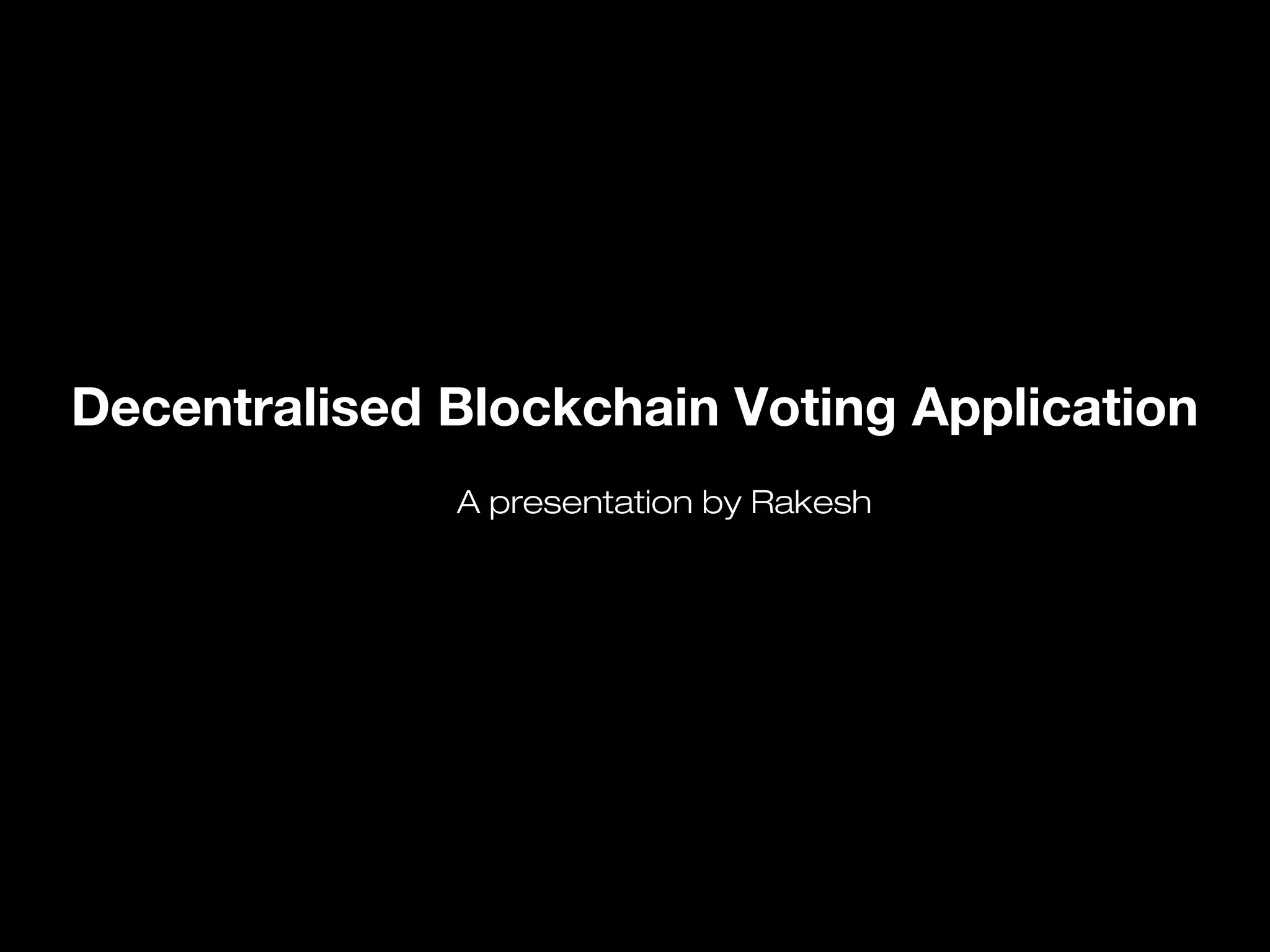 Decentralised Ethereum Blockchain Voting Application Ppt