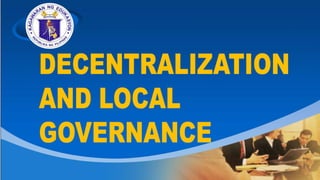 DECENTRALIZATION - LOCAL GOVERNMENT CODE.pptx