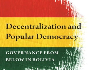 Decentralization and popular democracy - governance from below in bolivia | PPT | Civic affairs ...