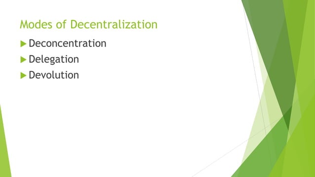 Decentralization, devolution and deconcentration | PPTX