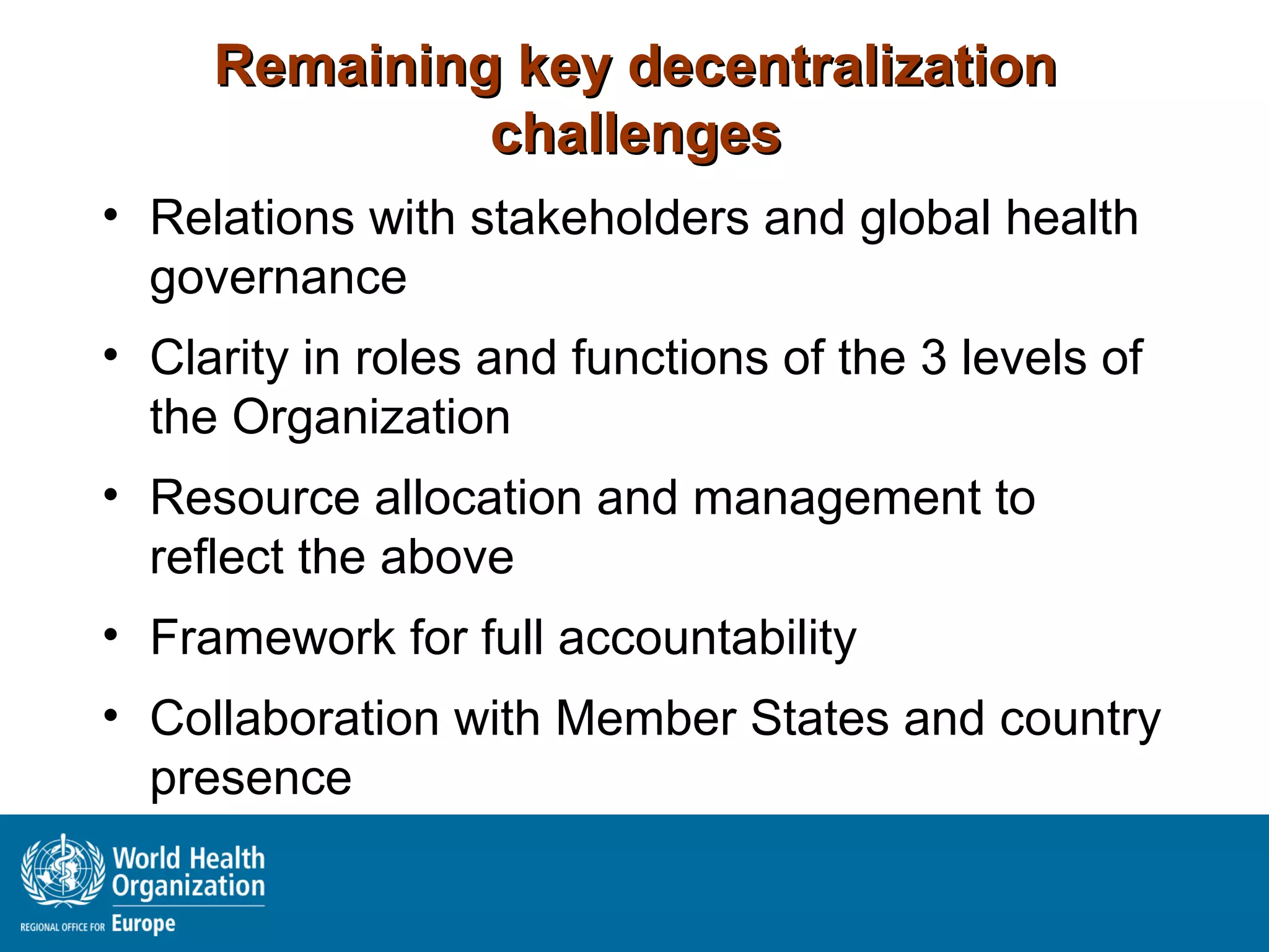 Decentralization in WHO: advantages and challenges | PPT | Large ...