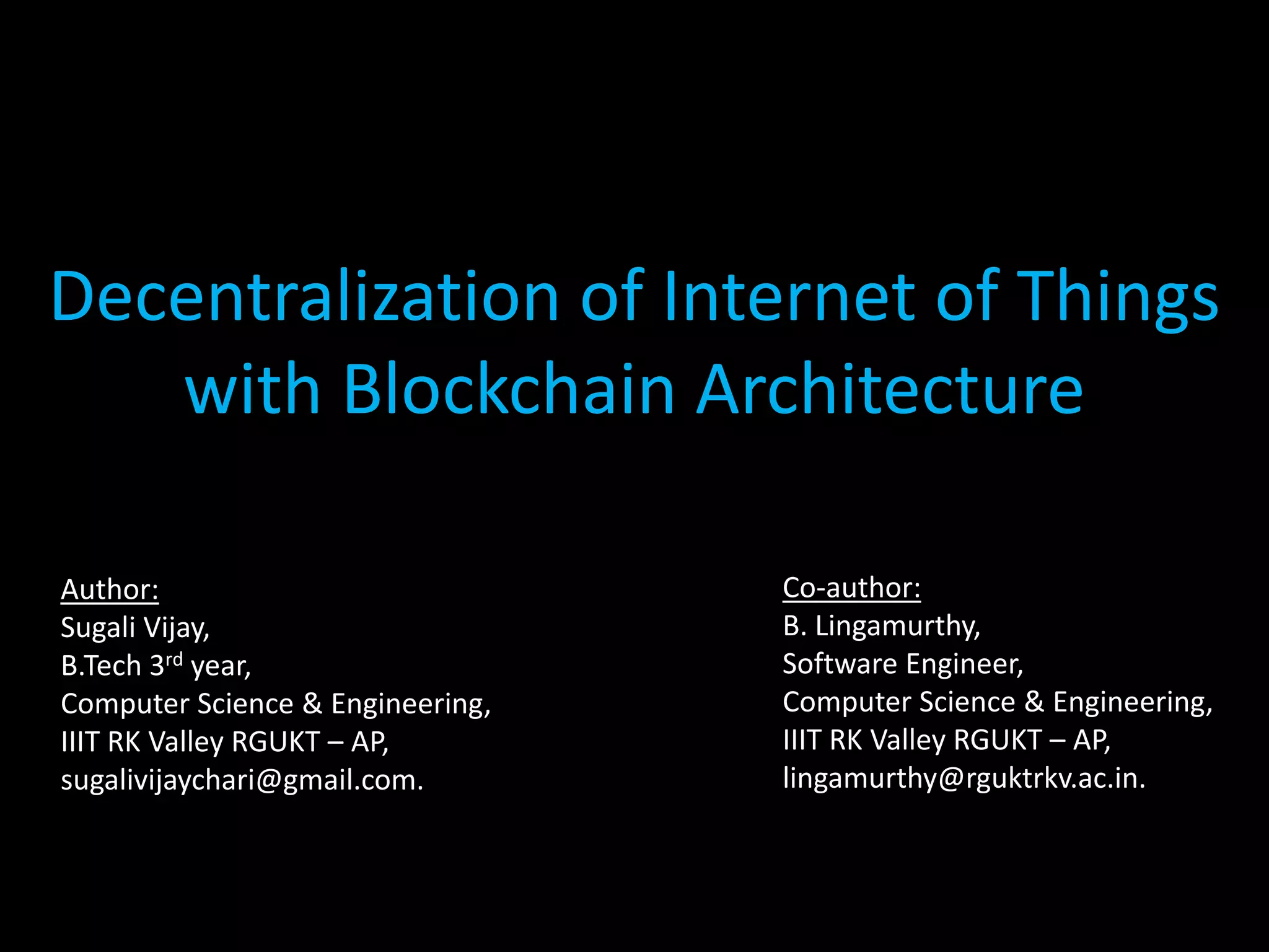 Decentralization Of Internet Of Things With Blockchain Architecture Ppt