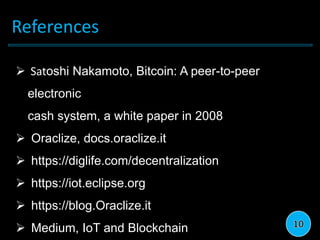 Decentralization of internet of things with blockchain architecture | PPT
