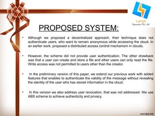 Decentralized access control with anonymous authentication of data stored in clouds | PPT ...
