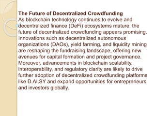 Decentralized Crowdfunding_ Redefining Access to Capital for Entrepreneurs with D.AI.SY.pptx