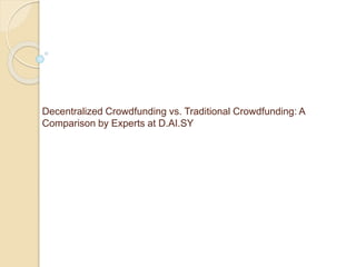Decentralized Crowdfunding vs. Traditional Crowdfunding_ A Comparison ...