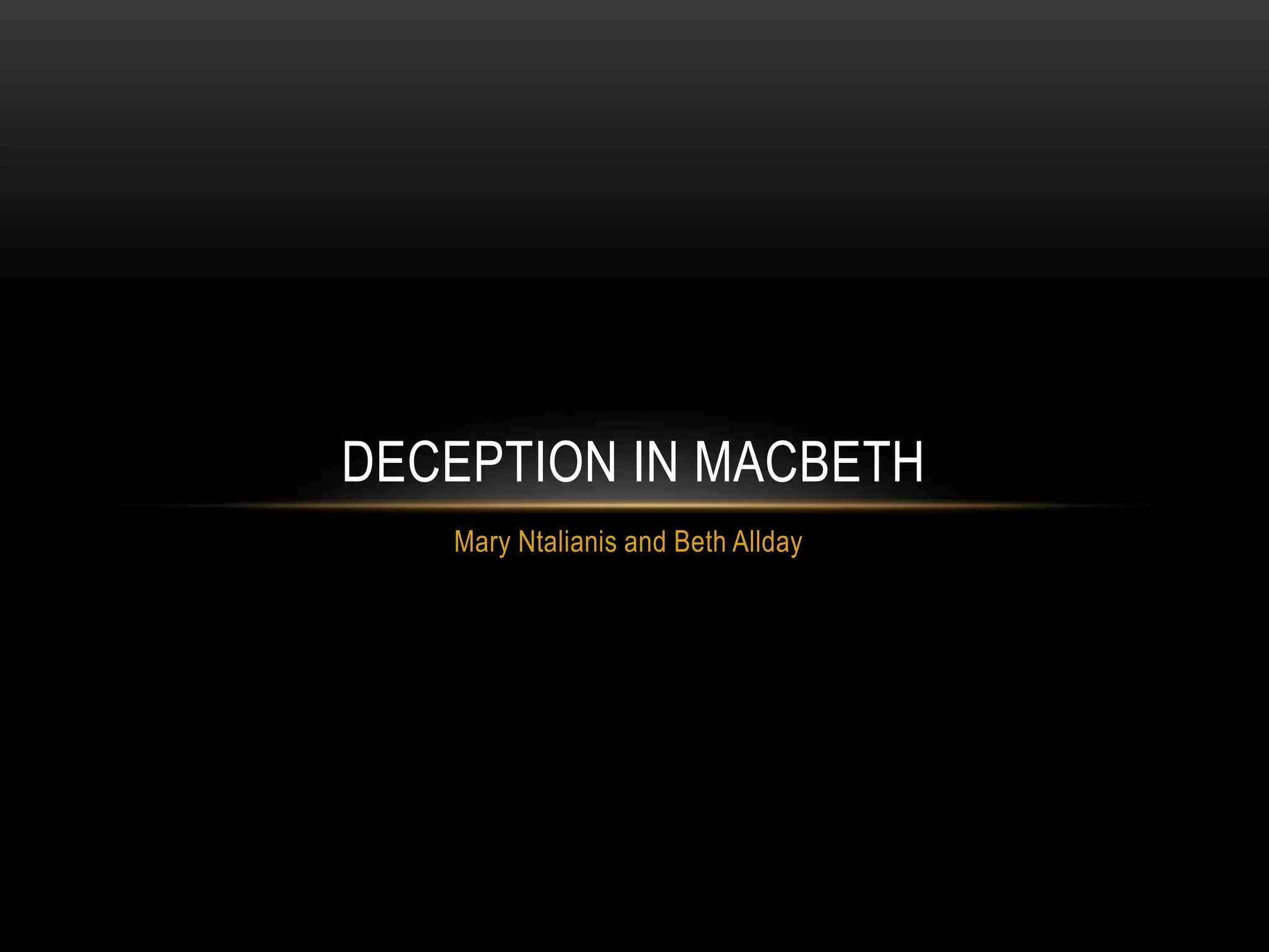 Deception in macbeth mary beth | PPT