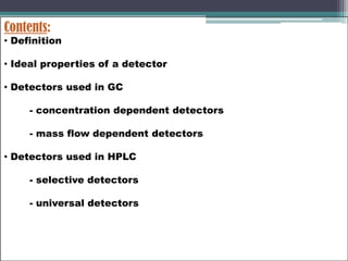 DETECTORS USED IN GAS CHROMATOGRAPHY AND HPLC BY P.RAVISANKAR. | PPTX