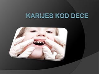 Karijes kod dece | PPTX