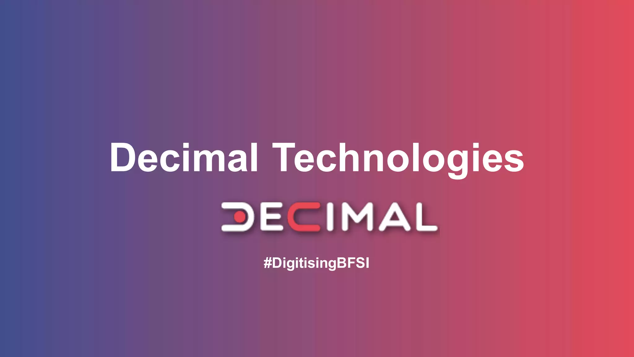 Decimal Technologies - An Introduction | PPT