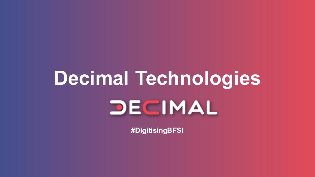 Decimal Technologies - An Introduction