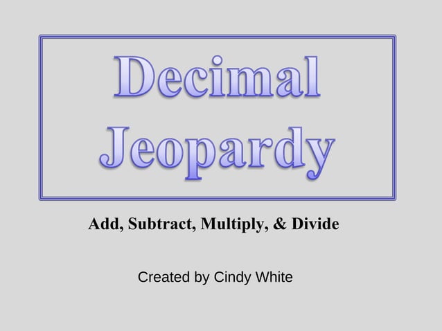Decimal Jeopardy! | PPT