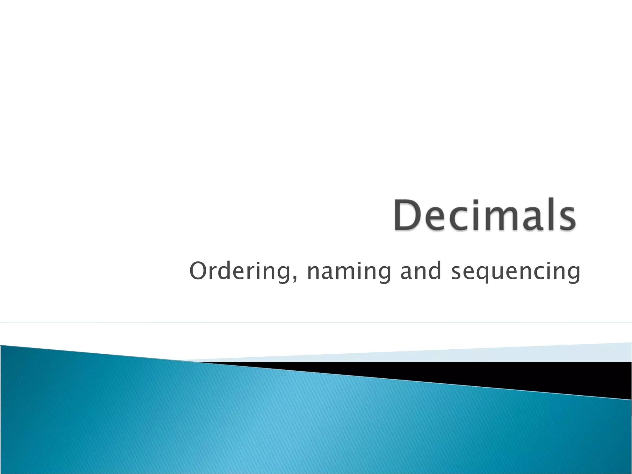 Decimals Ordering, Naming & Sequencing | PPT | Physics | Science