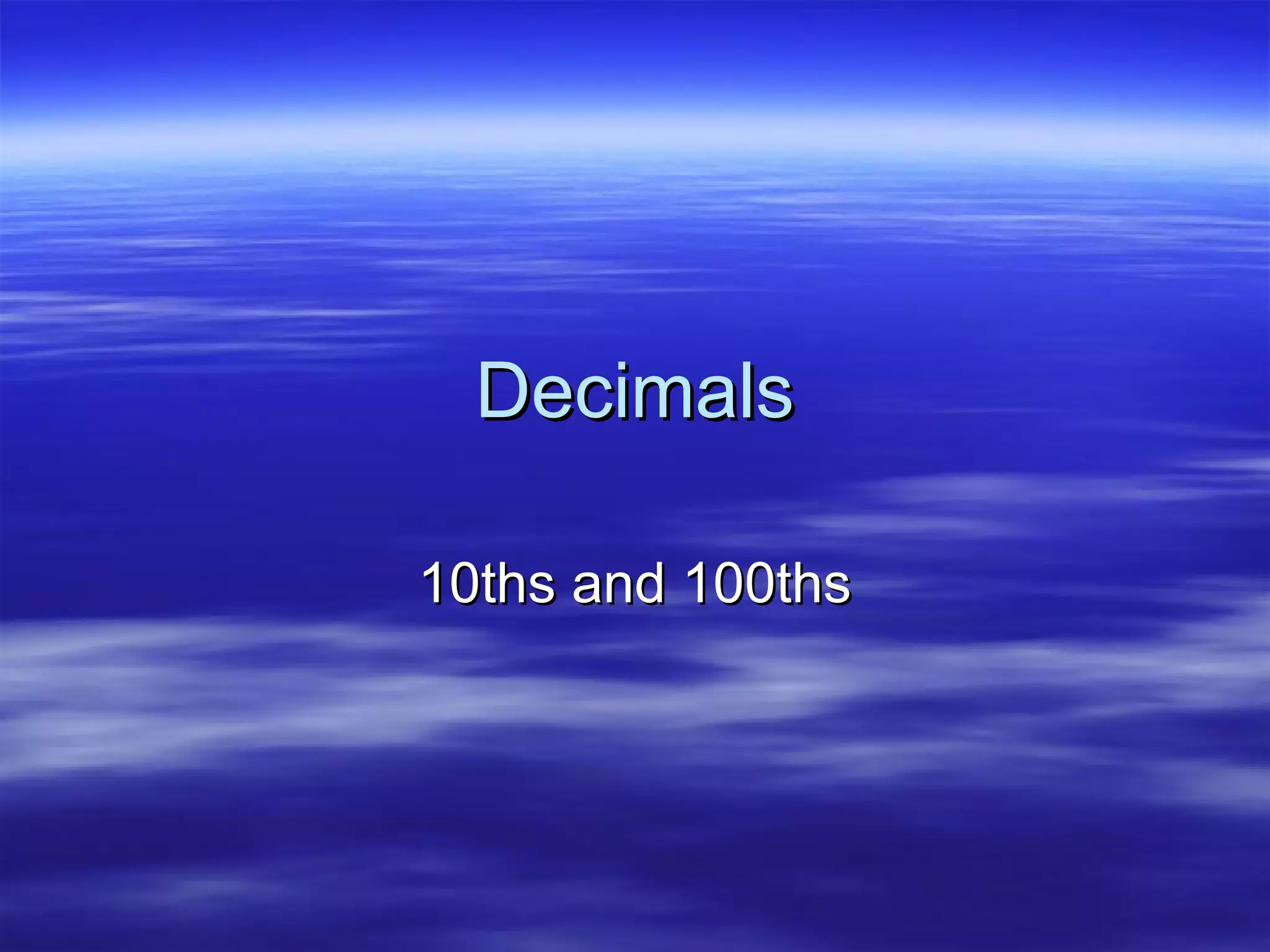Decimals 10th 100ths (1) | PPT