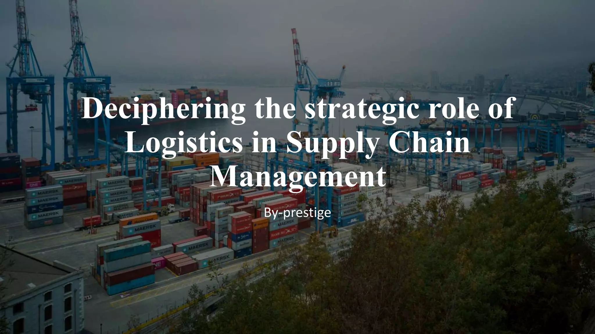 Deciphering the strategic role of Logistics in Supply Chain Management ...