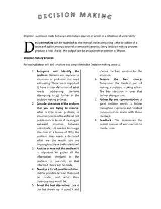 Decision is a choice made between alternative courses of action in a ...