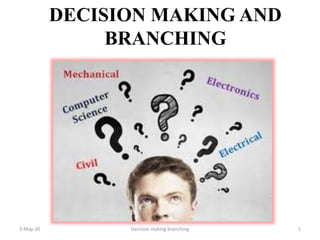 Decision makingandbranching in c | PPTX | Programming Languages | Computing