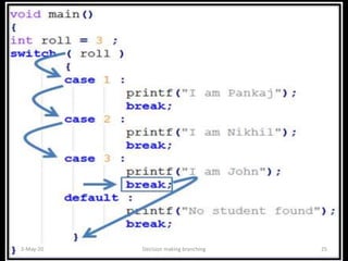 Decision makingandbranching in c | PPTX | Programming Languages | Computing