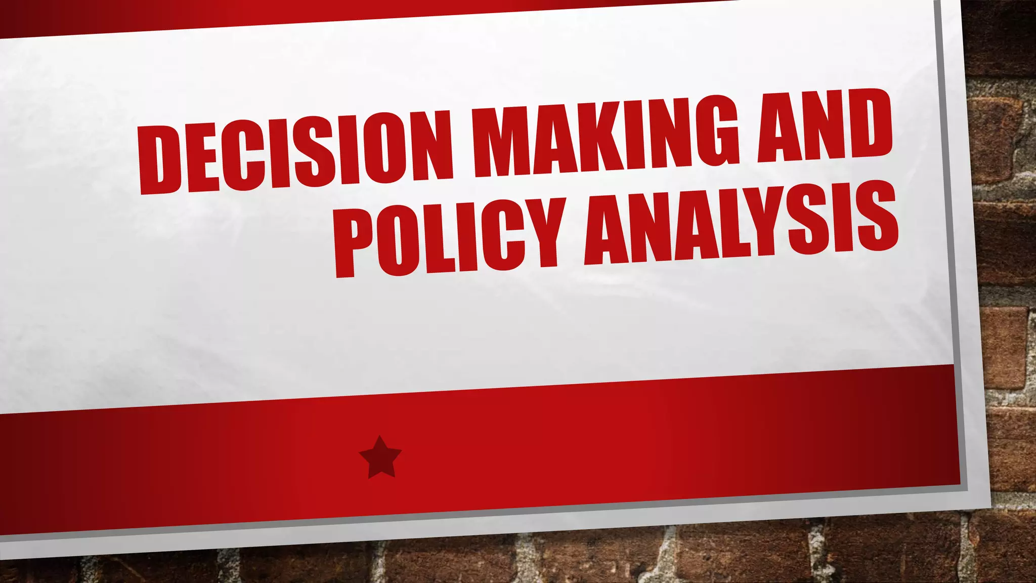 Decision making and models of policy analysis | PPTX