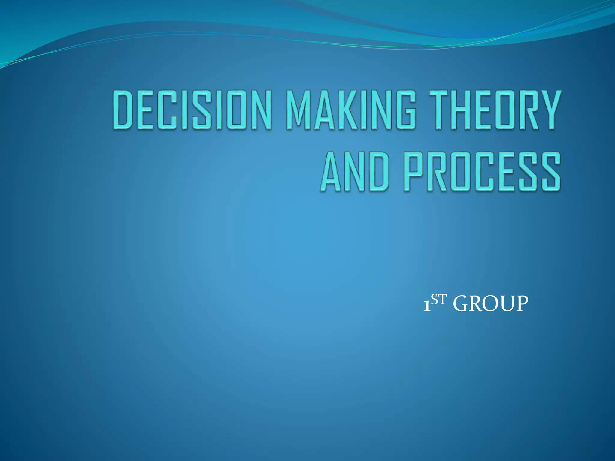 Decision making theory and process | PPTX