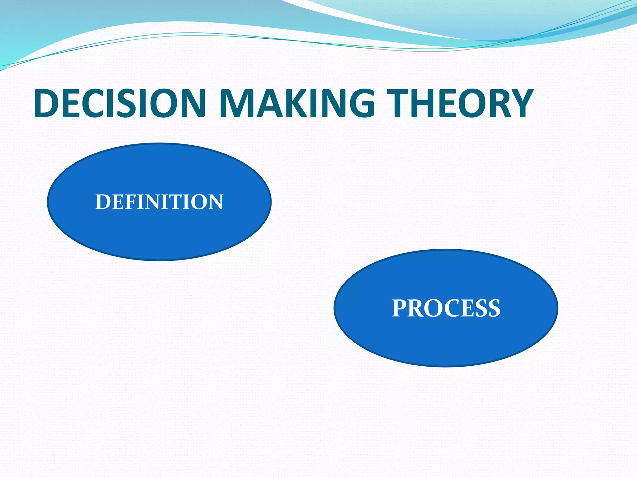 Decision making theory and process | PPTX
