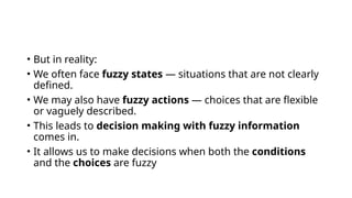 Decision Making with Fuzzy States and Actions: Handling Uncertainty in ...