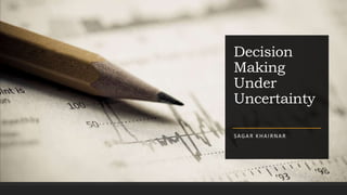 Decision making under uncertainty | PPTX