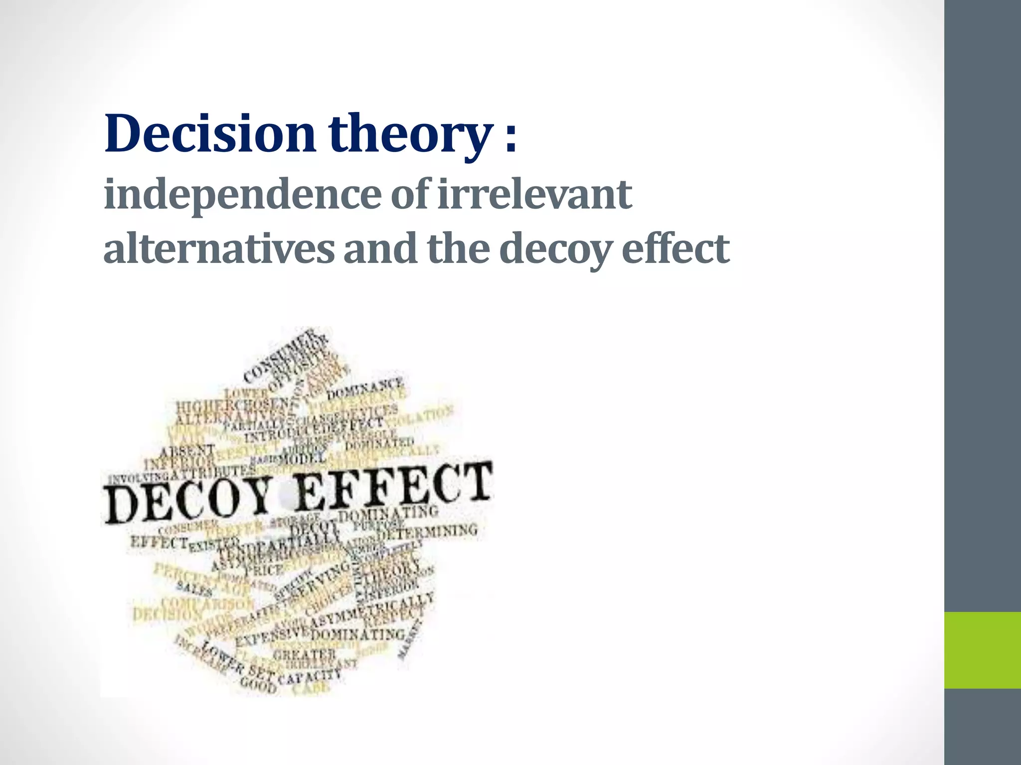 Decision theory - Decoy Effect | PPTX