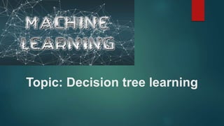 Decision tree learning | PPTX