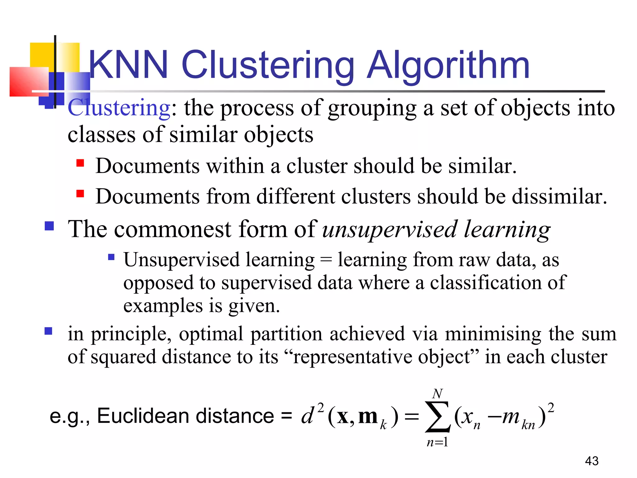 Decision Tree, Naive Bayes, Association Rule Mining, Support Vector Machine, K nearest Neighbour ...