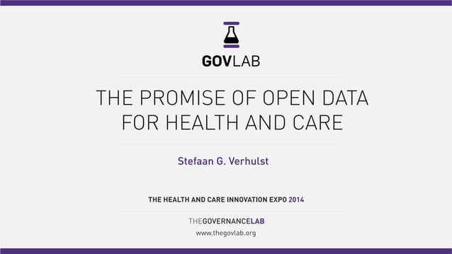 The Promise of Open Data for Health and Care- Stefaan Verhulst | PPT