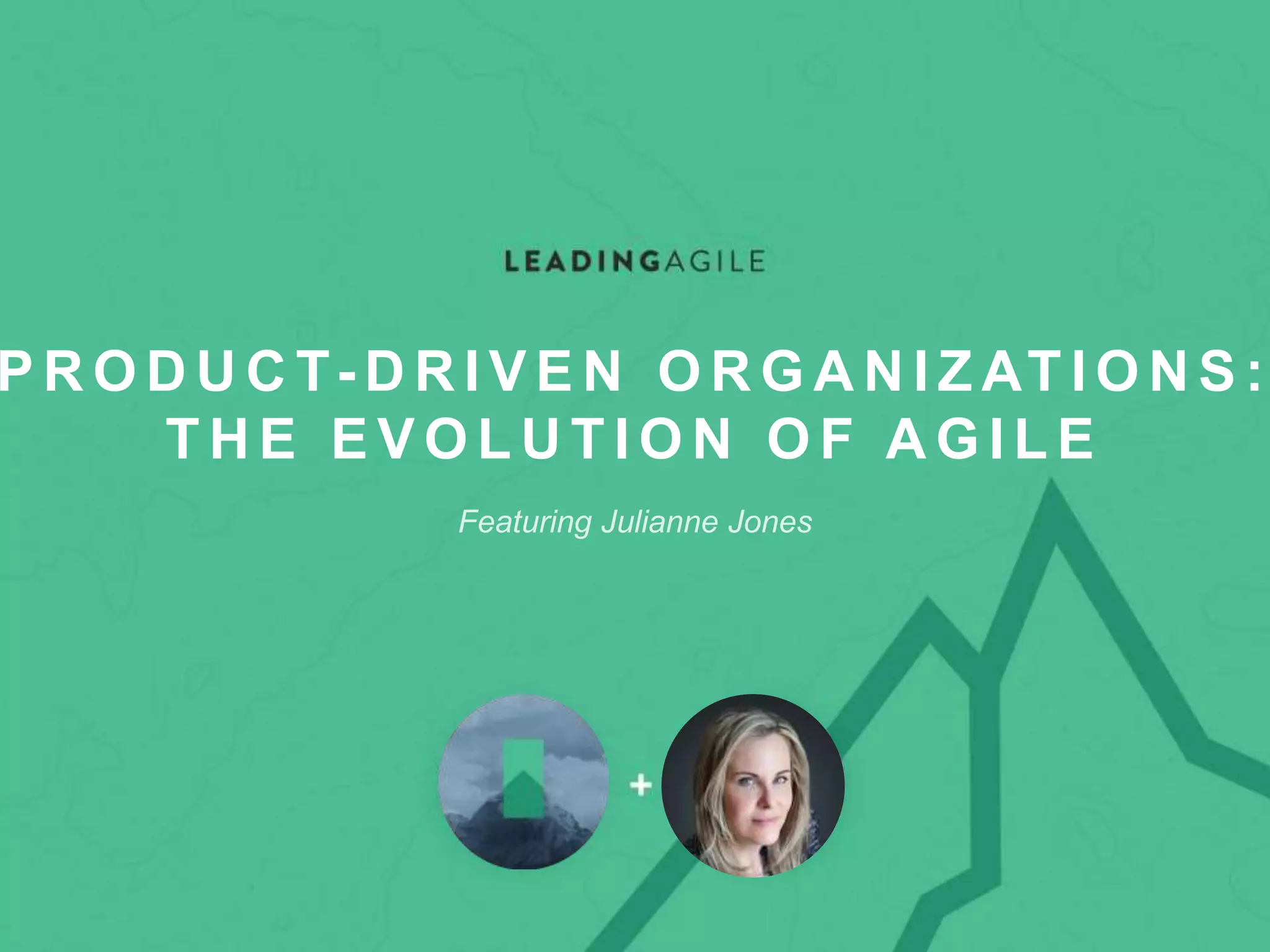 Product-Driven Organizations: The Evolution of Agile | PPT