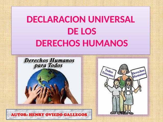 declaracion universal de los derechos humanos | PPTX