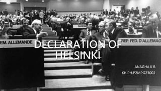 DECLARATION OF HELSINKI - History and principles | PPTX
