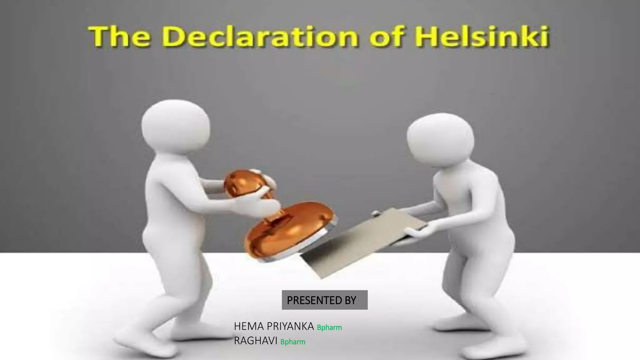 DECLARATION OF HELSINKI | PPTX