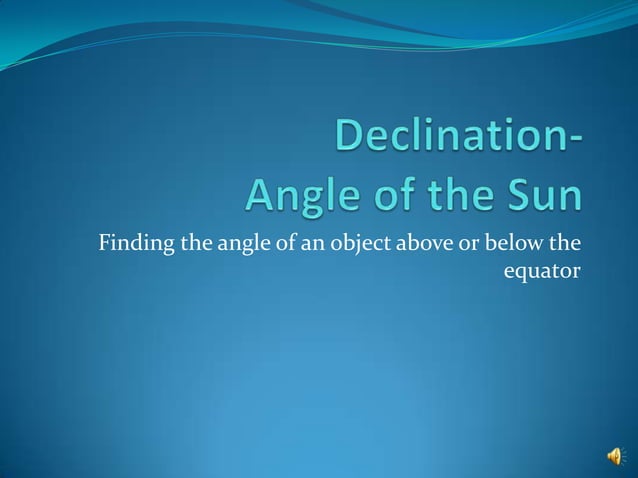 Declination | PPT