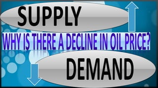 Decline of oil price | PPTX