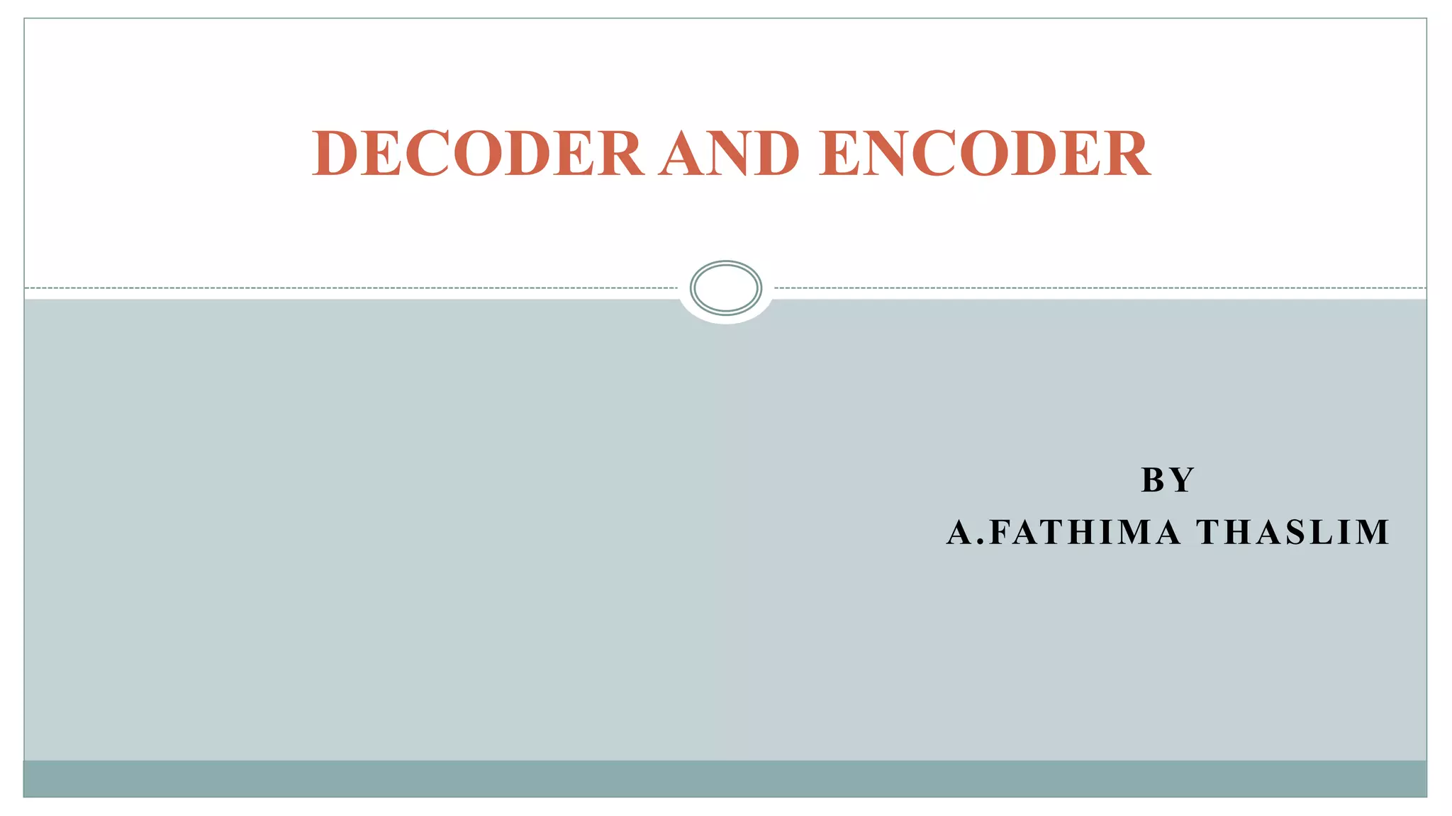 DECODER AND ENCODER (1).pptx